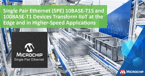 Microchip的單對乙太網（spe）產品可降低iiot Microchip Technology Taiwan