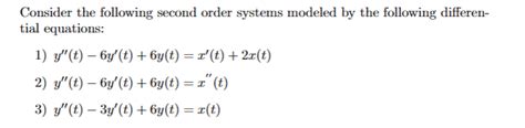 Solved Consider The Following Second Order Systems Model