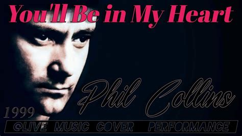 Youll Be In My Heart Phil Collins 1999 Livemusiccoverdfgerry9815