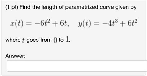 Solved 1 Pt Find The Length Of Parametrized Curve Given By