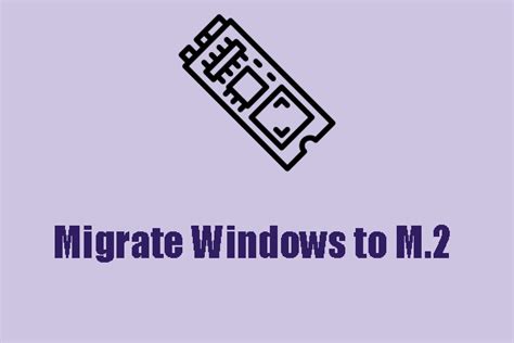 Easy And Safe Guide How To Migrate Windows To M 2 SSD