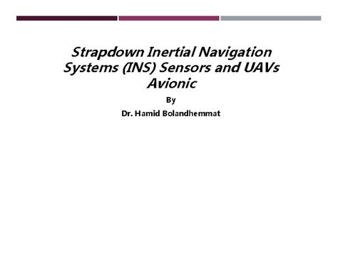 Strapdown Inertial Navigation Systems Ins Sensors And Uavs