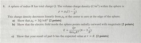 Solved A Sphere Of Radius R ﻿has Total Charge Q ﻿the Volume