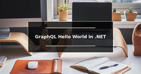 Graphql Hello World In Net