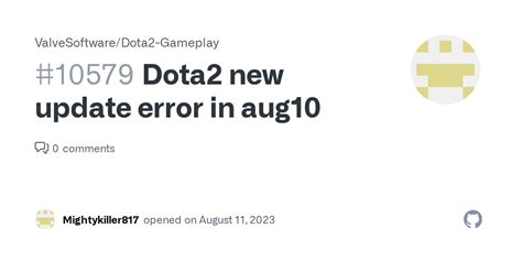 Dota2 New Update Error In Aug10 · Issue 10579 · Valvesoftwaredota2 Gameplay · Github