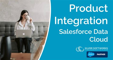 Product Integration Salesforce Data Cloud Silver Softworks