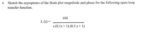 Solved Sketch The Asymptotes Of The Bode Plot Magnitude Chegg