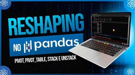 🐼 Reshaping No Pandas Pivot Pivot Table Stack E Unstack
