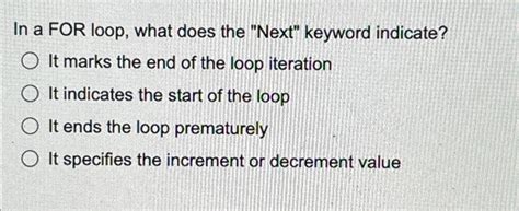 Solved In A For Loop What Does The Next Keyword