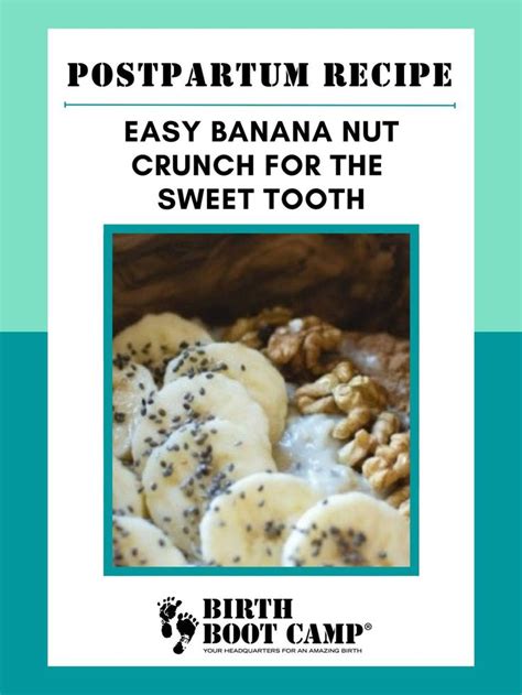 Postpartum Recipe Banana Nut Crunch Birth Boot Camp® Your