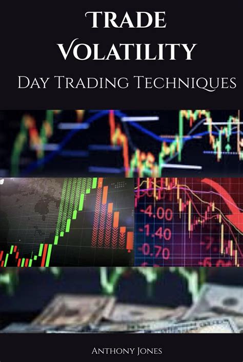Trade Volatility Day Trading Techniques Jones Anthony 9798884593596