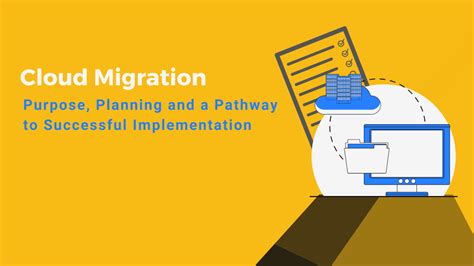 Cloud Migration Purpose Planning And A Pathway To Successful Implementation