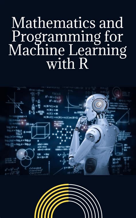 Mathematics And Programming For Machine Learning With R