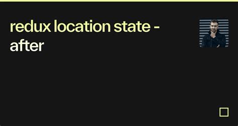 Redux Location State After Codesandbox