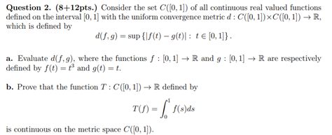 solved question 2 8 12pts consider the set c [0 1] of