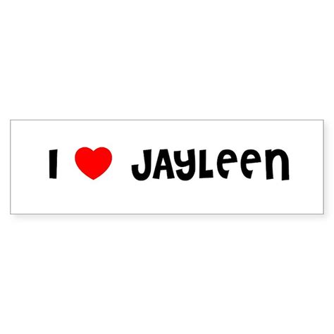 Jayleen Cheribumper Bumper Sticker I Love Jayleen Bumper Sticker Cafepress
