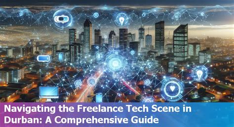 Building A Successful Freelance Tech Career In Durban South Africa
