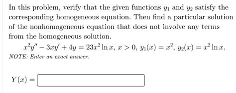 Solved In this problem verify that the given functions y₁ Chegg com