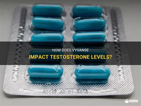 How Does Vyvanse Impact Testosterone Levels Medshun