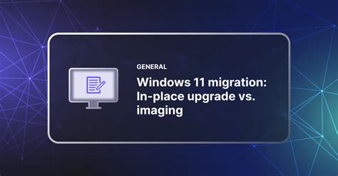 windows 11 migration in place upgrade vs imaging smartdeploy