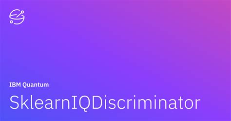 Sklearniqdiscriminator Ibm Quantum Documentation