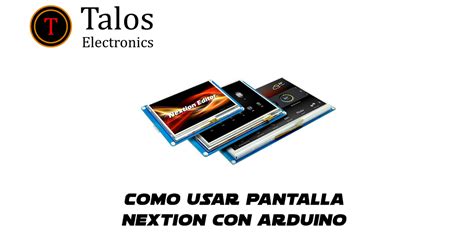 ¿como Usar Pantalla Nextion Con Arduino Uno — Talos Electronics
