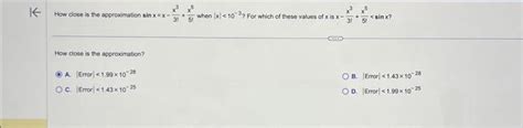solved k how close is the approximation sin x x 3 how