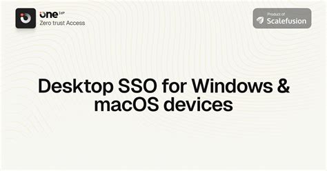 Windows And Mac Sso Desktop Single Sign On Sso Solution