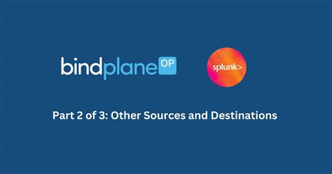 Integrating Bindplane Into Your Splunk Environment