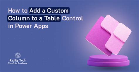 How To Add A Custom Column To A Table Control In Power Apps