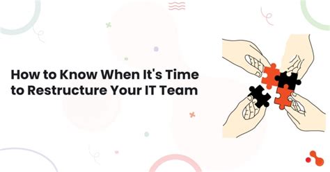 How To Know When Its Time To Restructure Your It Team