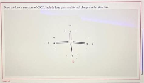 Solved Draw The Lewis Structure Of Clo4− Include Lone Pairs