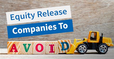 Equity Release Companies To Avoid