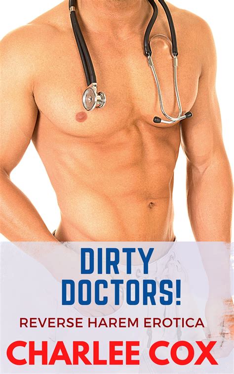 Dirty Doctors Medical Reverse Harem Erotica By Charlee Cox Goodreads