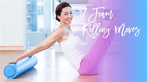 7 Foam Rolling Tips Whats Up Usana