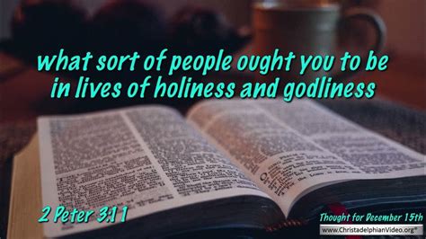 Thought For December 15th What Sort Of People Ought You To Be 2 Peter