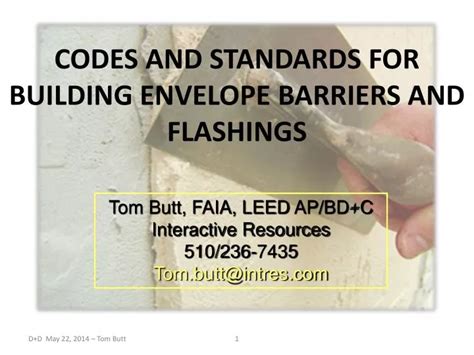 PPT CODES AND STANDARDS FOR BUILDING ENVELOPE BARRIERS AND FLASHINGS PowerPoint Presentation