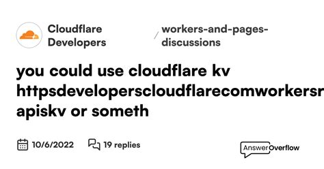 You Could Use Cloudflare Kv Or Something Like Cloudflare Durable