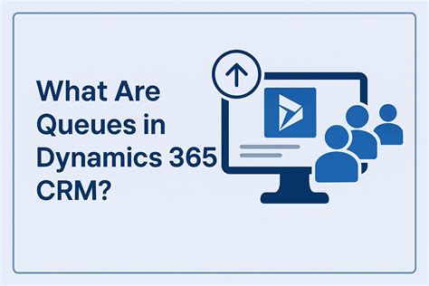 Mastering Queues For Smarter Work Distribution In Dynamics CRM Sky Soft Connections