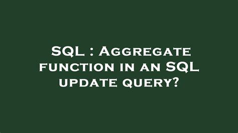 Sql Aggregate Function In An Sql Update Query Youtube