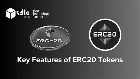 Key Features Of Erc20 Tokens Sdlc Corp