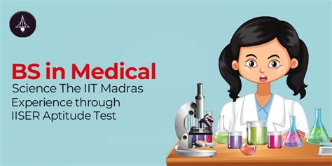 Bs In Medical Science The Iit Madras Experience Through Iiser Aptitude Test