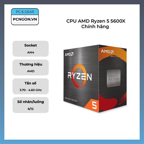 Cpu Amd Ryzen 5 5600x Chính Hãng 3 7ghz Turbo 4 6ghz 6 Nhân 12 Luồng Pcngon