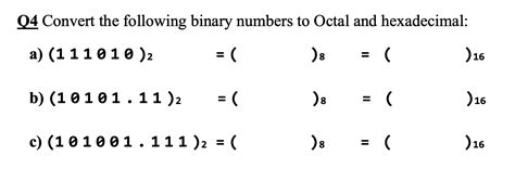 Q4 ﻿convert The Following Binary Numbers To ﻿octal
