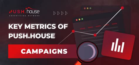 mastering push house campaign key metrics a vital guide