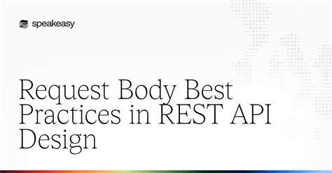 Request Body Best Practices In Rest Api Design Speakeasy