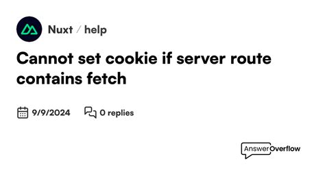 Cannot Set Cookie If Server Route Contains Fetch Nuxt