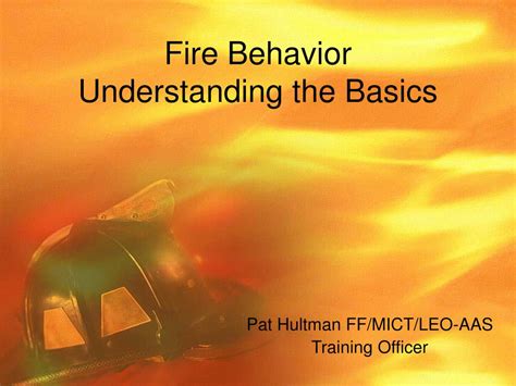 Ppt Fire Behavior Understanding The Basics Powerpoint Presentation