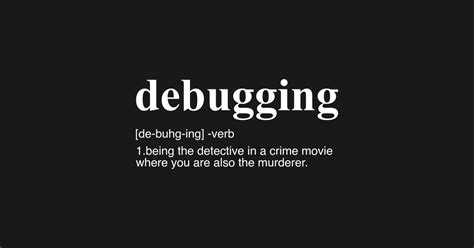 Debugging Definition Debugging T Shirt Teepublic