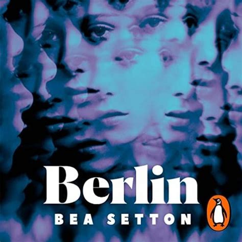 Stream Berlin By Bea Setton In Conversation With Alice Youell From Penguin Books Uk Listen